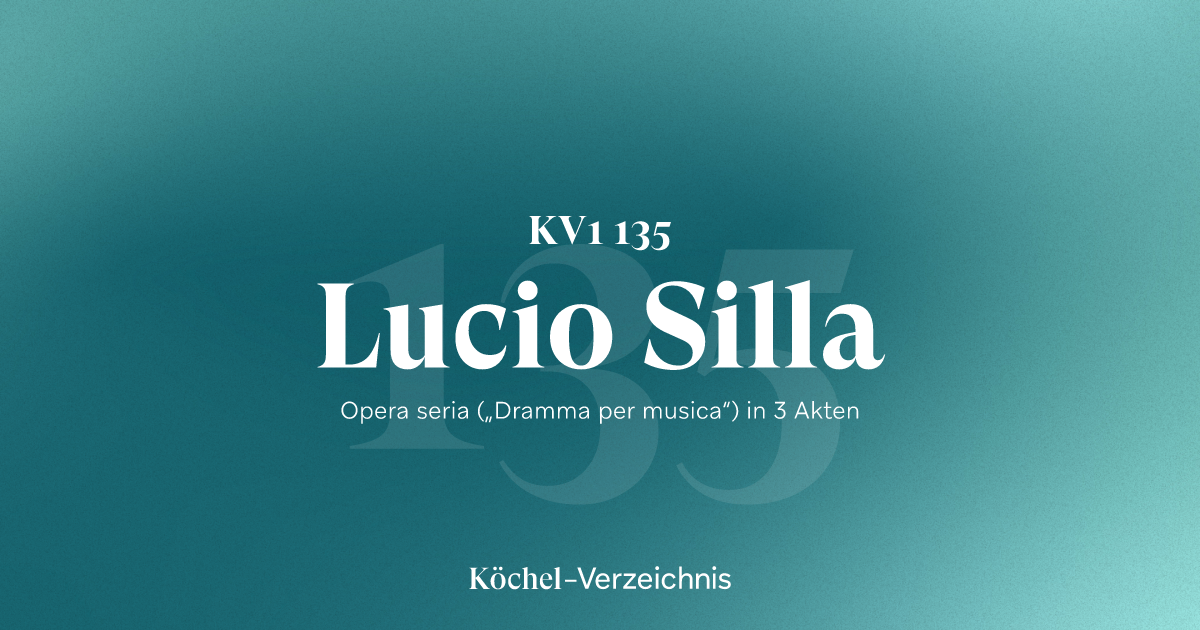 KV 135 – Lucio Silla | Köchel Verzeichnis
