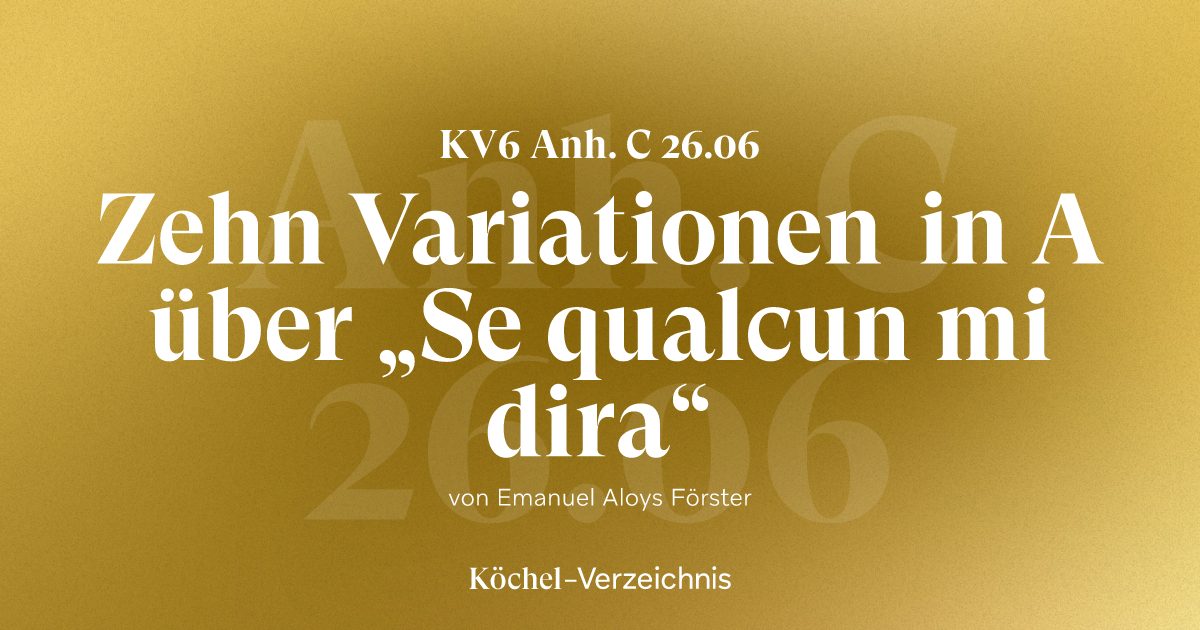 KV Anh. C 26.06 – Zehn Variationen in A über „Se qualcun mi dira ...