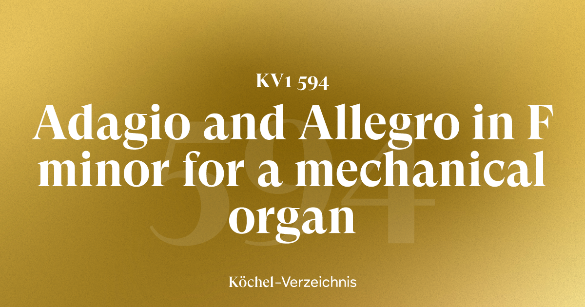 KV 594 – Adagio and Allegro in F minor for a mechanical organ | Köchel ...