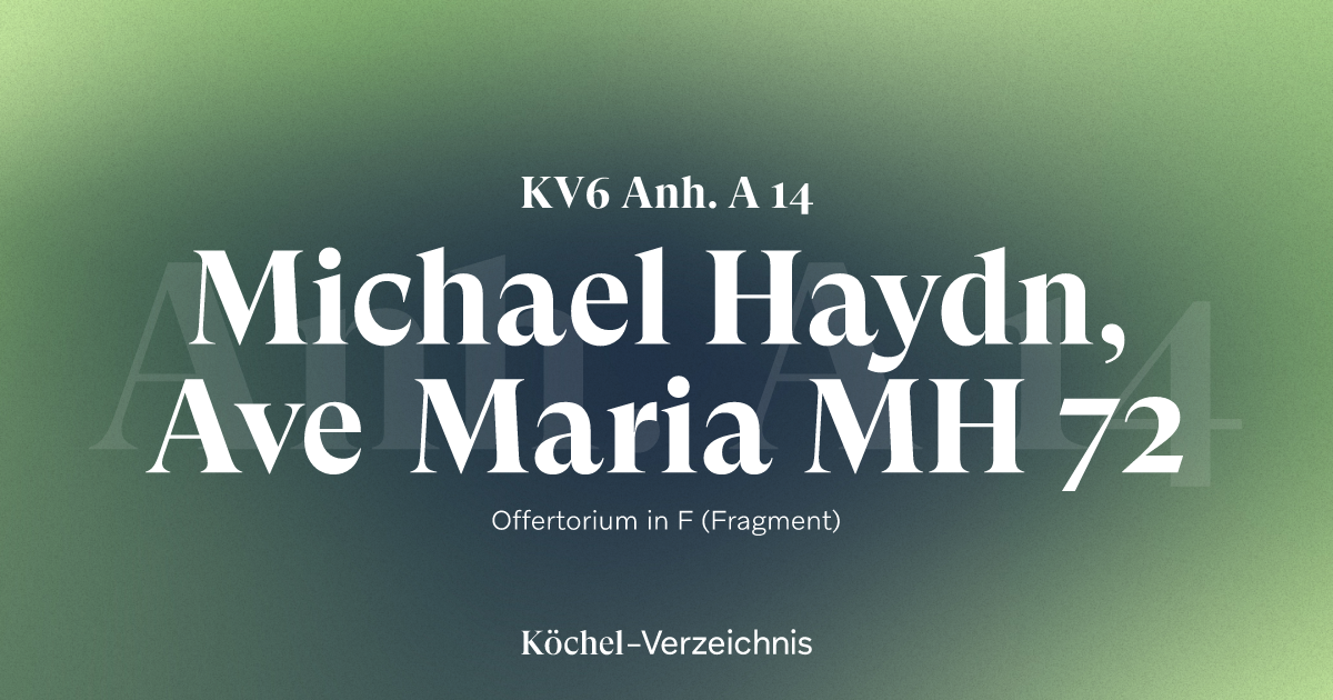 KV Anh. A 14 – Michael Haydn, Ave Maria MH 72 | Köchel Verzeichnis