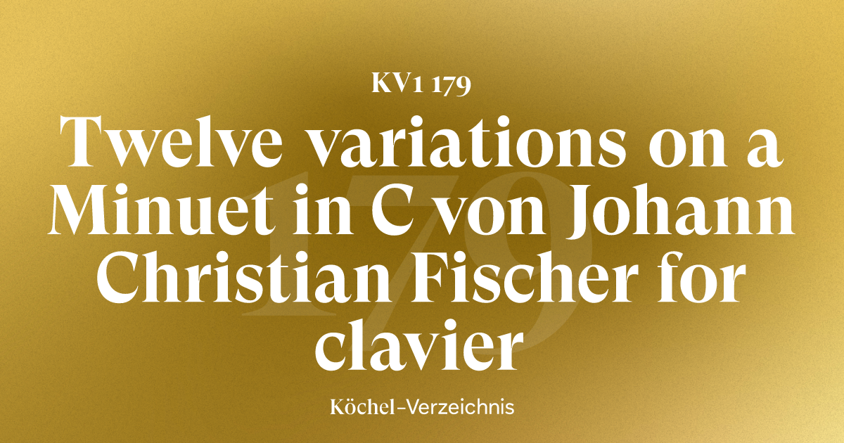 KV 179 – Twelve variations on a Minuet in C von Johann Christian ...